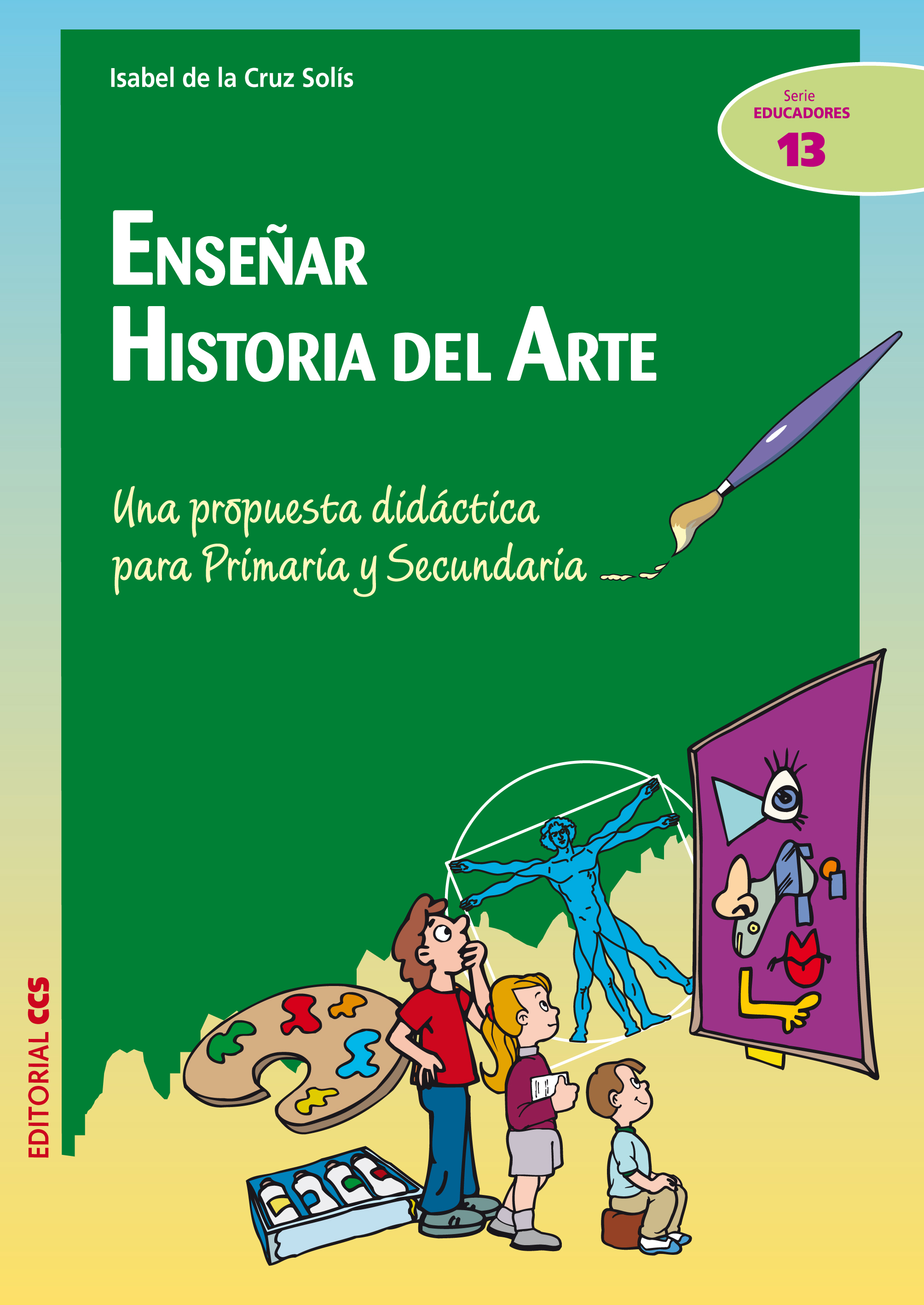 Editorial CCS - Libro: ENSEÑAR HISTORIA DEL ARTE Editorial CCS - Libro: ENSEÑAR HISTORIA DEL ARTE
