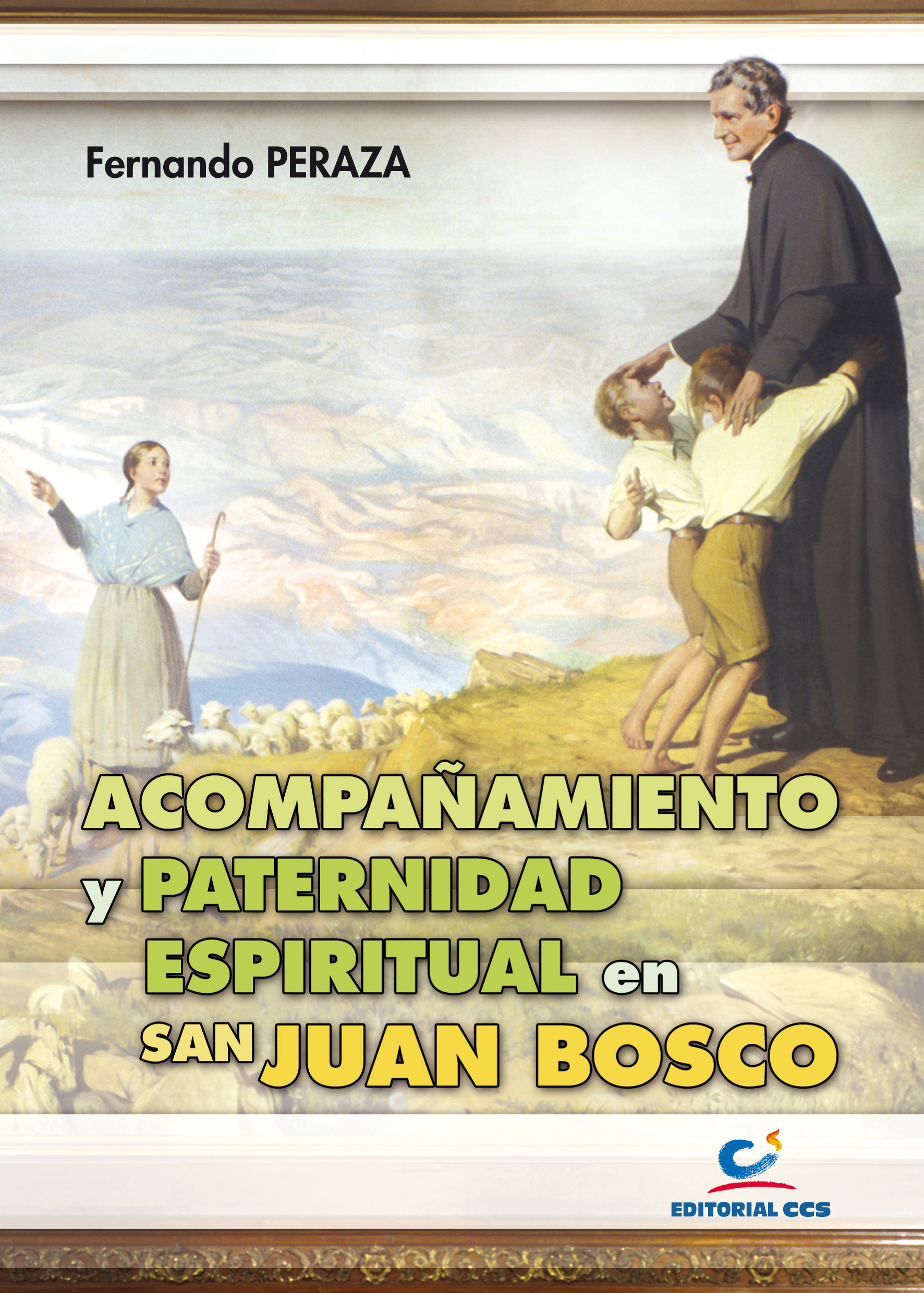 Editorial CCS - Libro: ACOMPAÑAMIENTO Y PATERNIDAD ESPIRITUAL EN SAN ... Editorial CCS - Libro: ACOMPAÑAMIENTO Y PATERNIDAD ESPIRITUAL EN SAN ...
